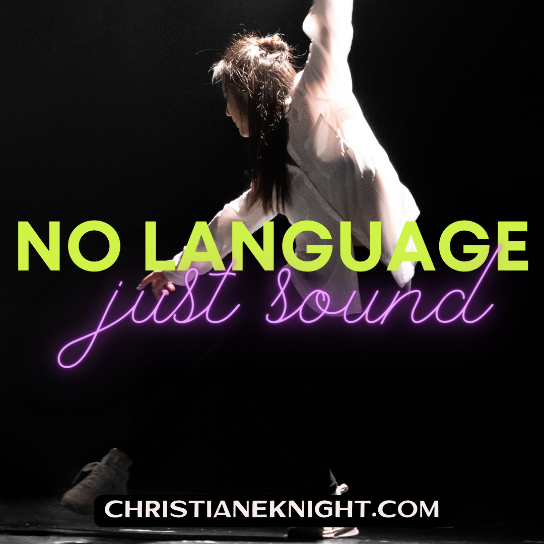 Dance: no language, just sound - Christiane Knight